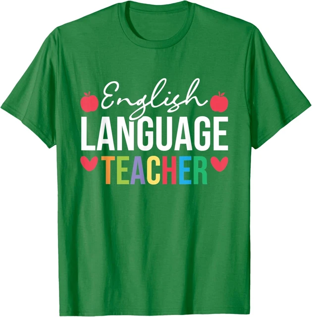 English Language Teacher - Esl Linguist Multilingual Tutor T-Shirt ...