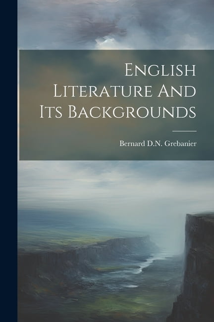 English Literature And Its Backgrounds (Paperback) - Walmart.com
