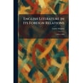 English Literature in Its Foreign Relations: 1300 to 1800, (Paperback ...