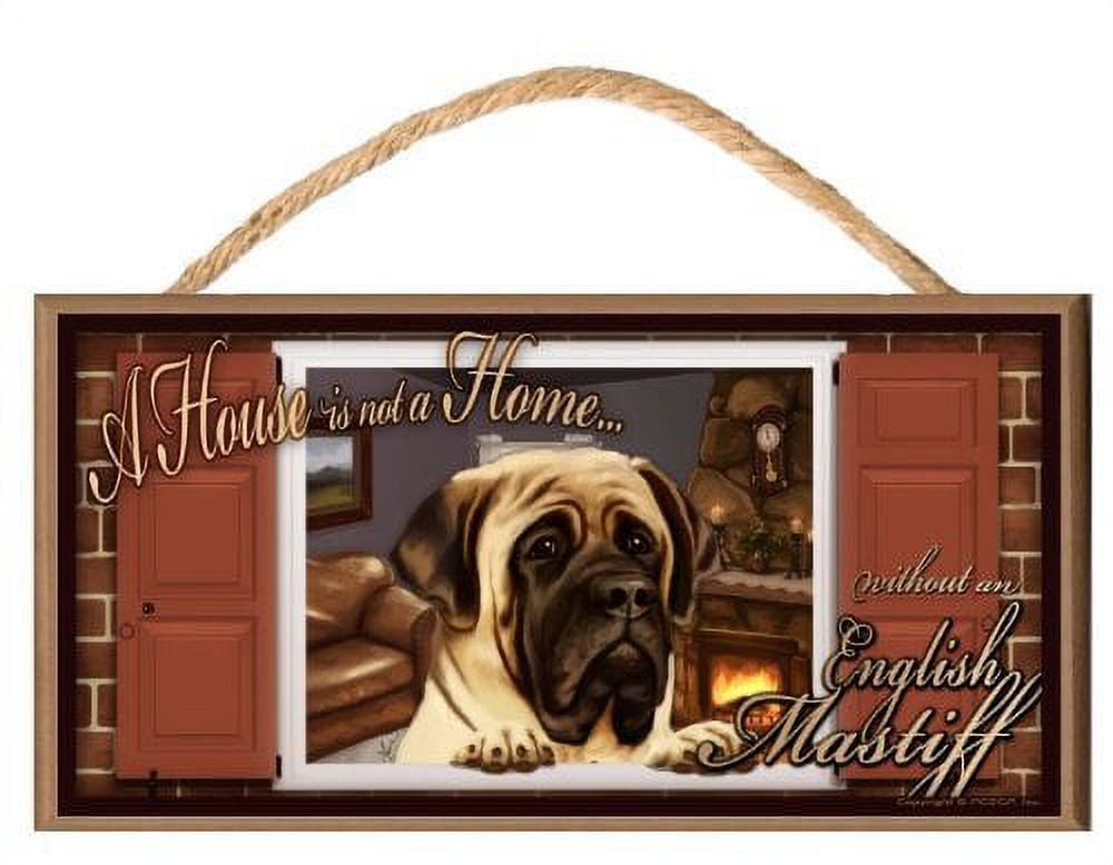 English Mastiff "Paws on the Windowsill" A House is Not a Home Dog Sign ...