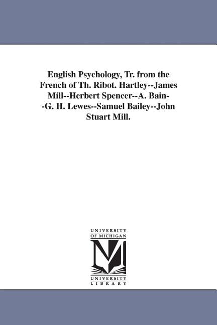 English Psychology, Tr. from the French of Th. Ribot. Hartley--James ...