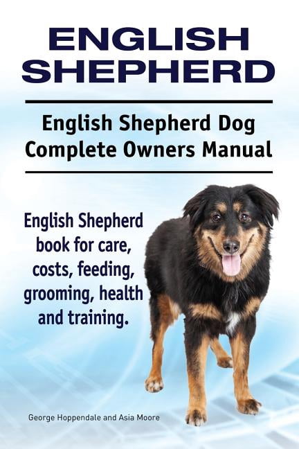 English Shepherd. English Shepherd Dog Complete Owners Manual. English ...