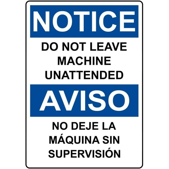 English + Spanish Do Not Leave Machine Unattended Sign Safety Signs ...