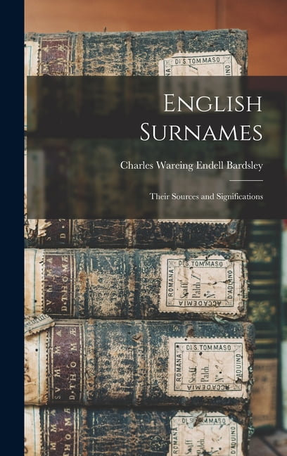 English Surnames: Their Sources and Significations, (Hardcover ...