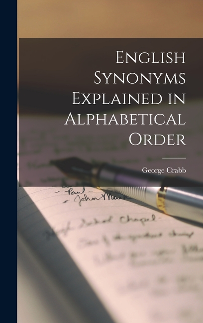 English Synonyms Explained in Alphabetical Order (Hardcover) - Walmart.com