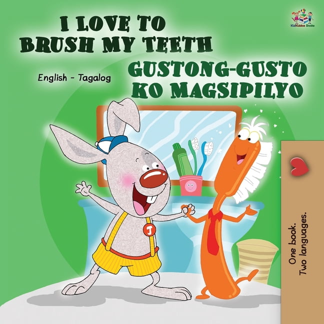 English Tagalog Bilingual Collection: I Love to Brush My Teeth Gustong ...
