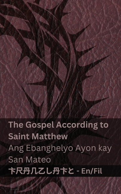 English Tagalog The Bible / Ang Bibliya - The Gospel According to Saint ...