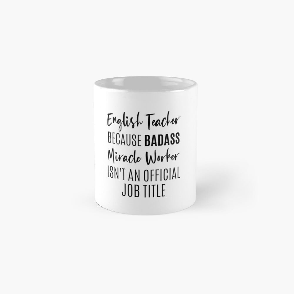 English Teacher Because Badass Miracle Worker Isn't An Official Job ...
