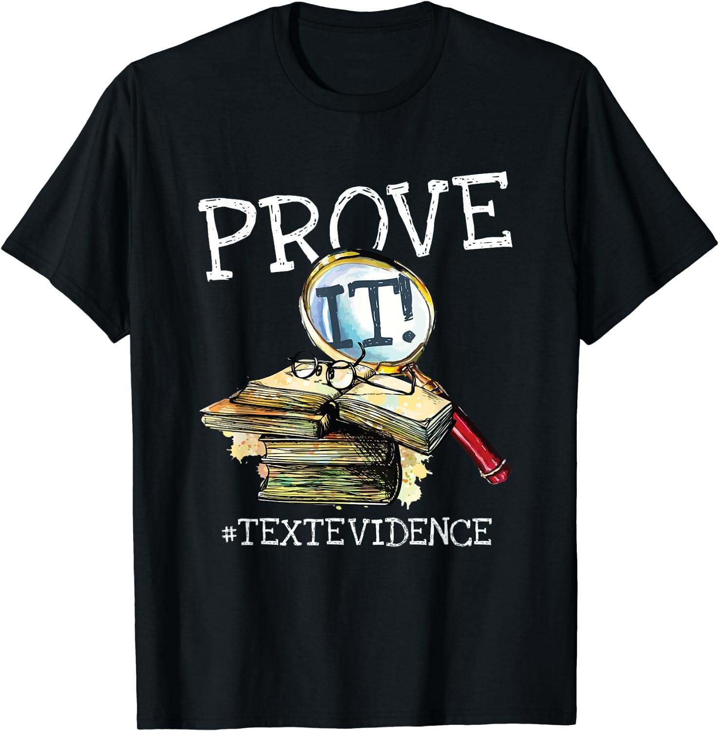 English Teacher Gifts - Prove It Text Evidence - School Gift T-Shirt ...