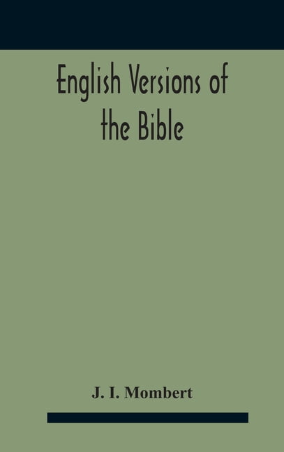 English Versions Of The Bible: A Hand-Book: With Copious Examples ...