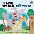 English Vietnamese Bilingual Collection I Love My Dad: English ...