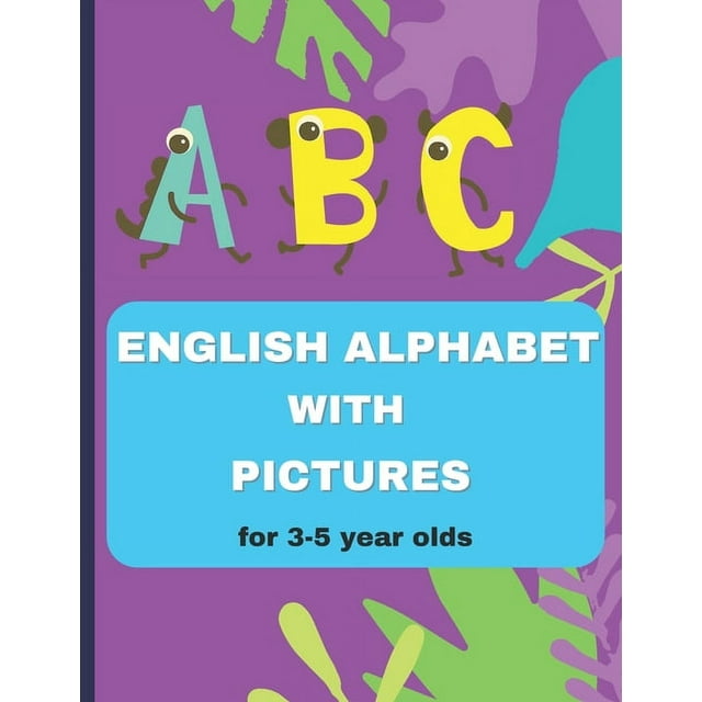 English alphabet book with pictures for 3-5 year olds : 8.5x11 26 pages ...