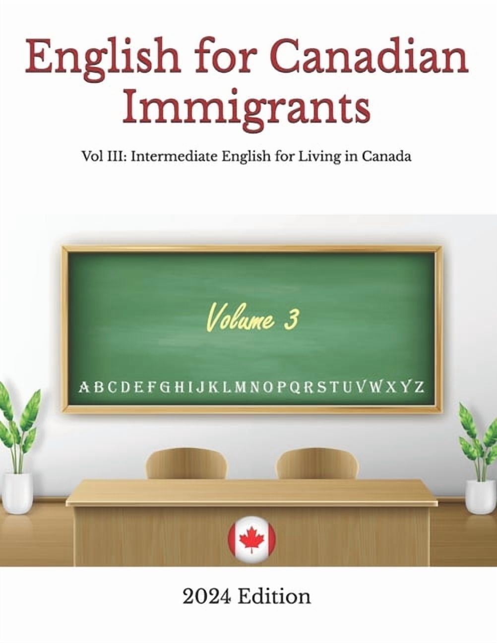 English for Canadian Immigrants English for Canadian Immigrants: Vol ...