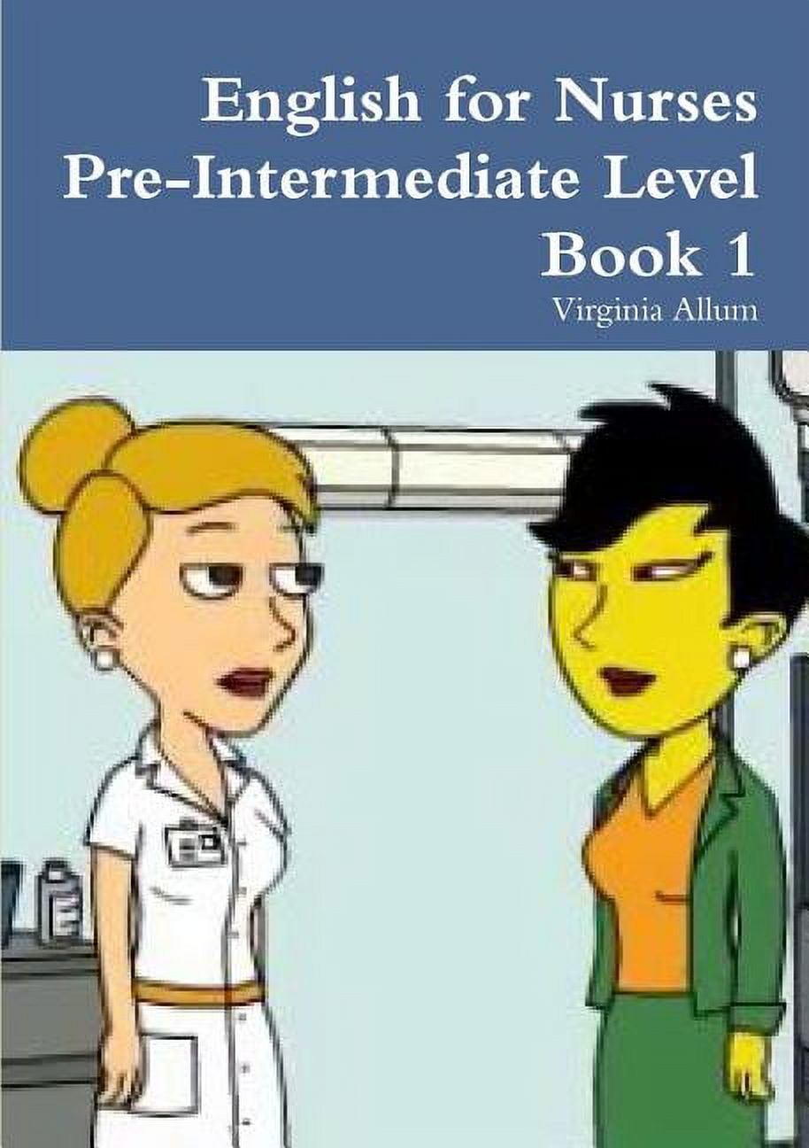 English for Nurses Pre-Intermediate Level Book 1 (Paperback) - Walmart.com