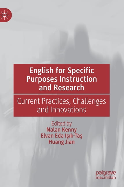 English for Specific Purposes Instruction and Research: Current Practices, Challenges and ...