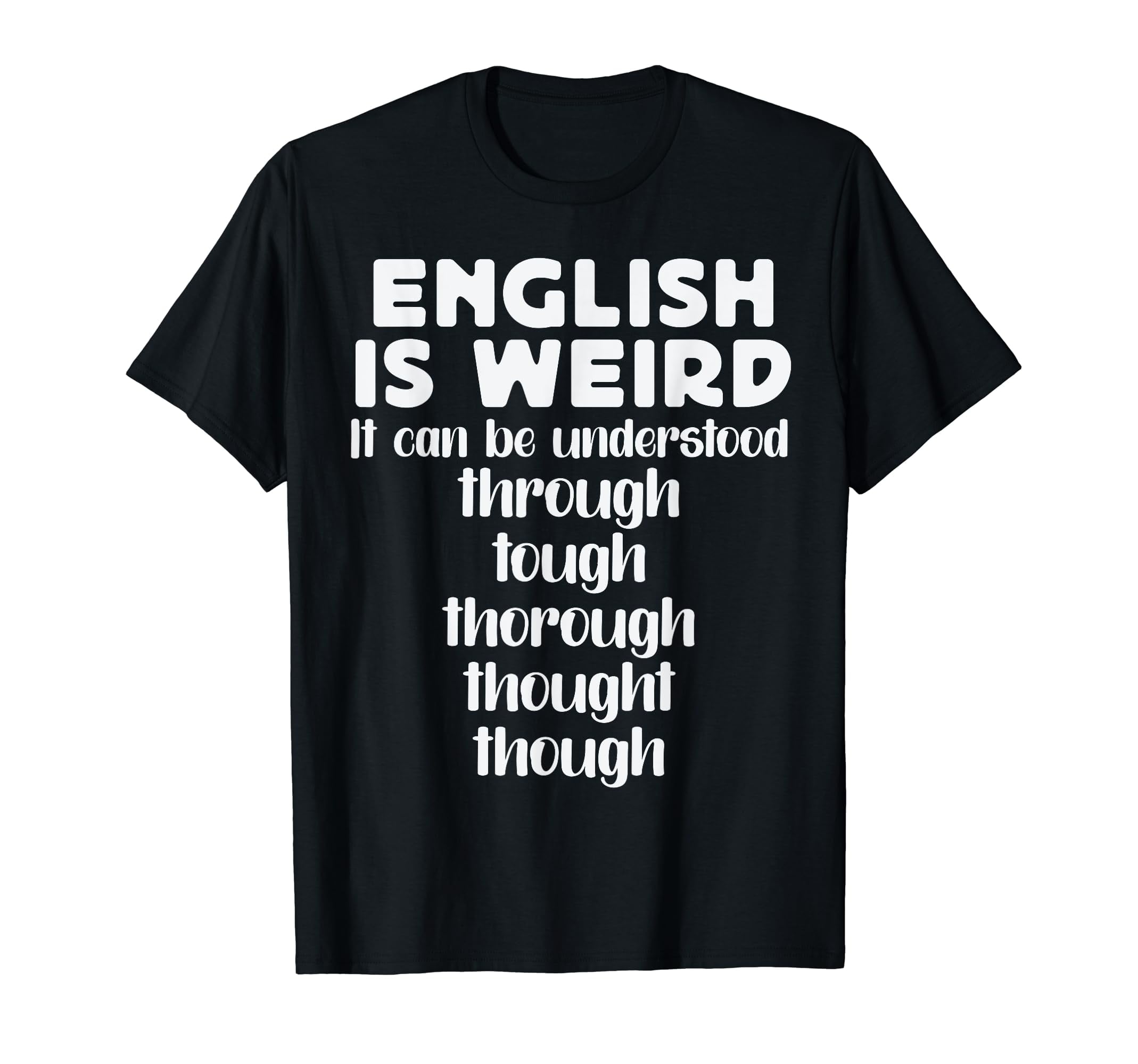 English is Weird Funny English Teacher Gifts Grammar Teacher T-Shirt ...
