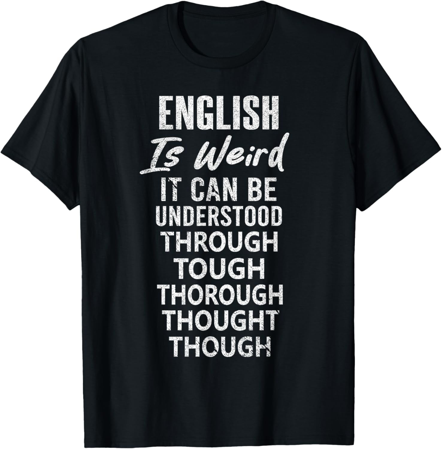 English is Weird Funny English Teacher Memes Grammar Teacher T-Shirt ...