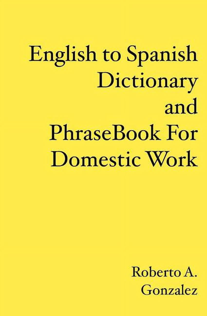 English to Spanish Dictionary and Phrase Book For Domestic Work ...