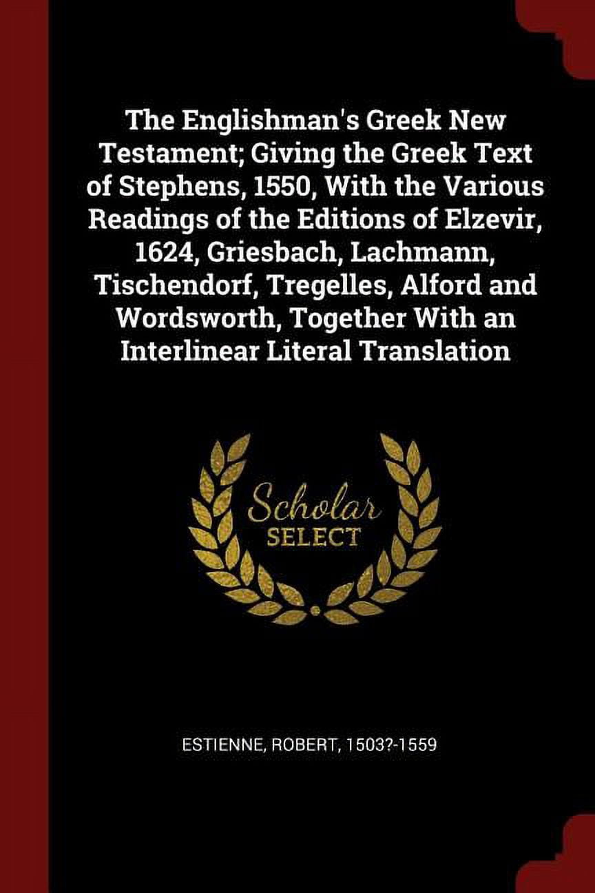 The Englishman's Greek New Testament; Giving the Greek Text of Stephens ...