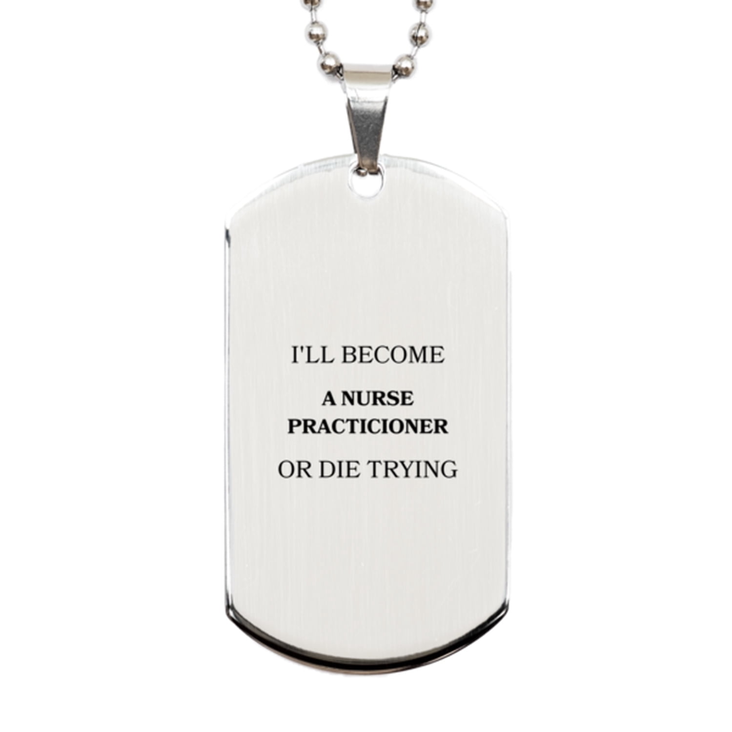 Engraved Silver Dog Tag for Nurse Practitioner - Inspirational Gift to ...