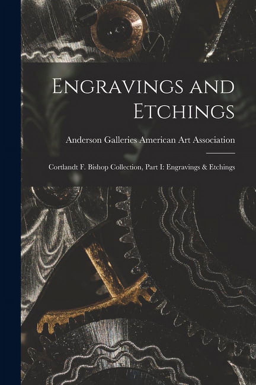 Engravings and Etchings; Cortlandt F. Bishop Collection, Part I ...