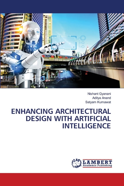 Enhancing Architectural Design with Artificial Intelligence, (Paperback ...