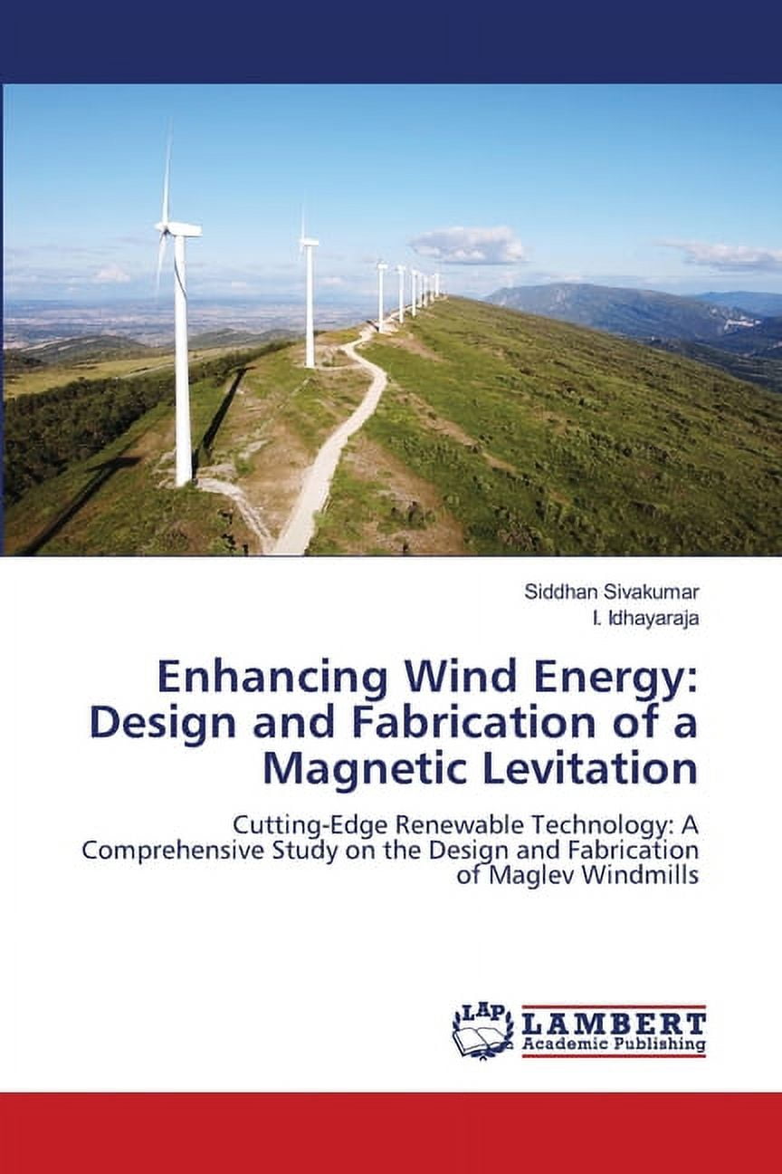 Enhancing Wind Energy: Design and Fabrication of a Magnetic Levitation ...