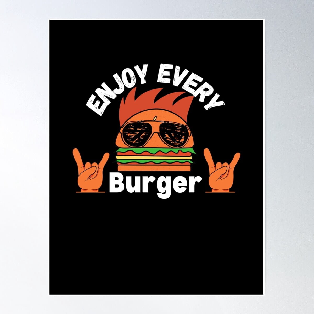 Enjoy Every Burger - For Burger Lovers! Poster Wall Art, Modern Wall ...