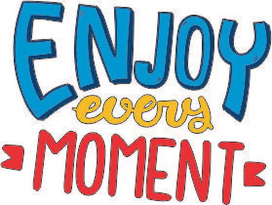 Enjoy Every Moment Quote Positive Life Motivation Inspiration Quotes ...