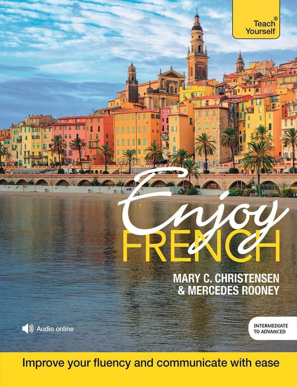 Enjoy French Intermediate to Upper Intermediate Course: Improve Your ...