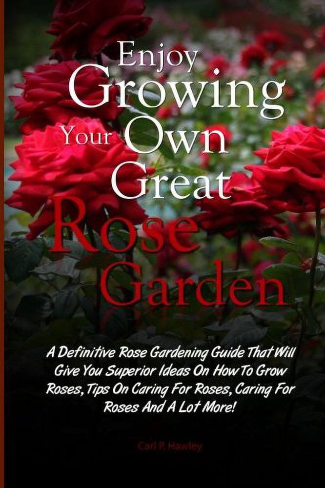 Pre-Owned Enjoy Growing Your Own Great Rose Garden: A Definitive Rose ...