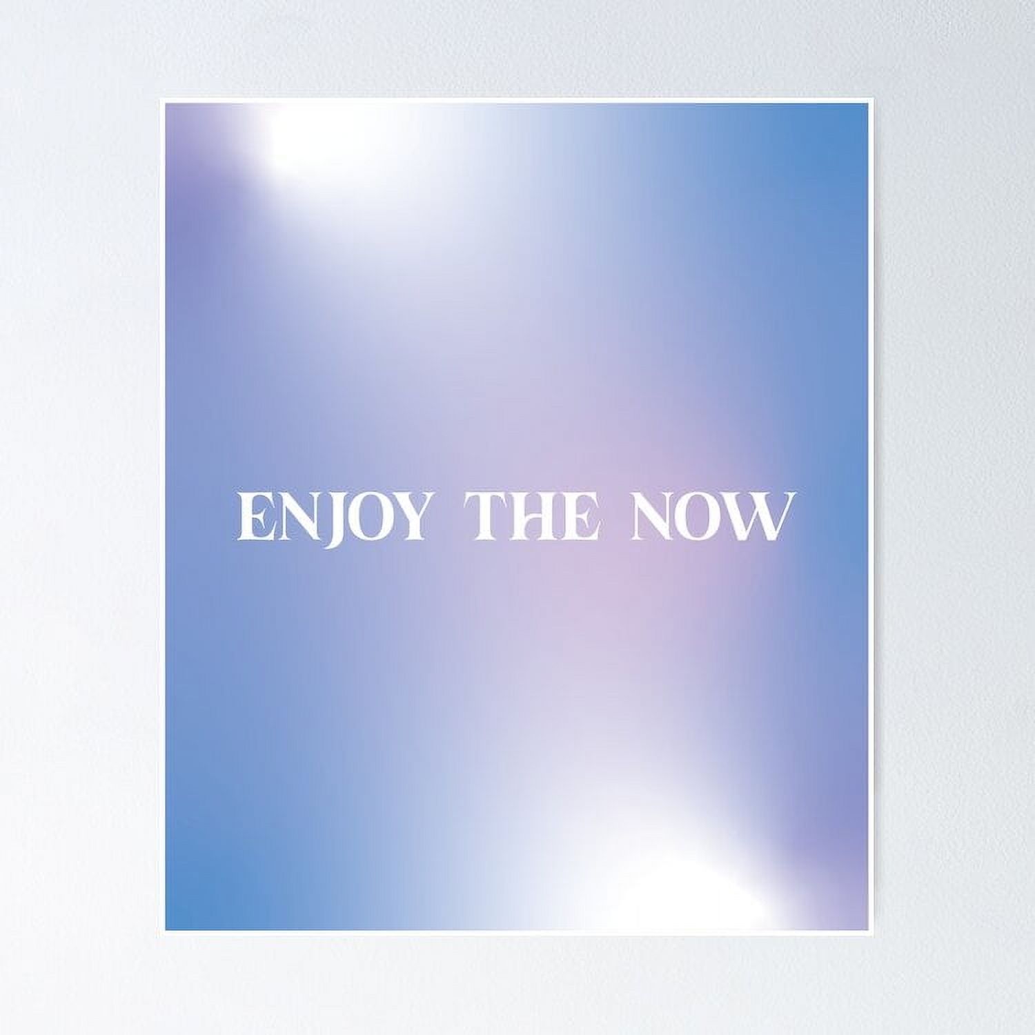 Enjoy The Now UNFRAMED Poster, 18x24 - Walmart.com