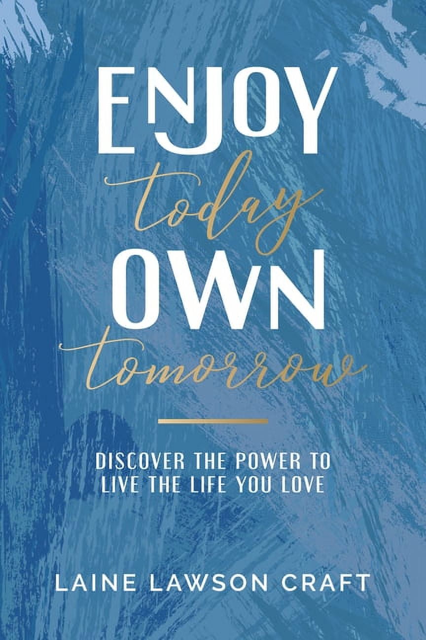Enjoy Today Own Tomorrow - Walmart.com