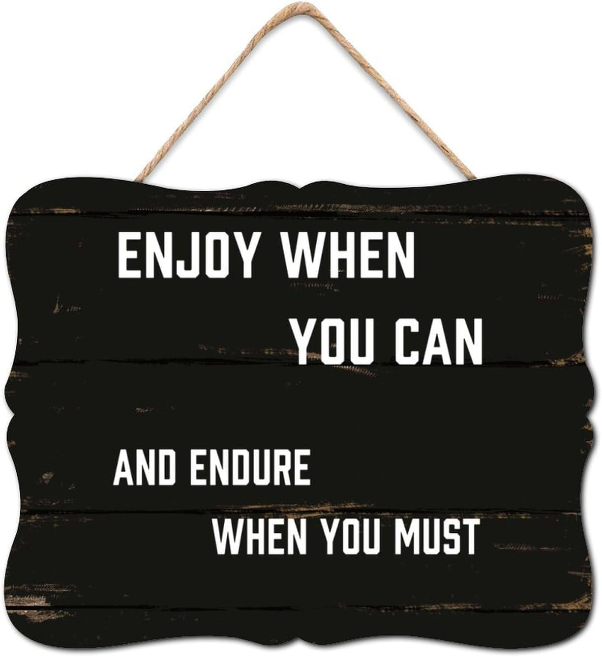 Enjoy When You Can And Endure When You Must Wooden Sign Wooden Hanging ...