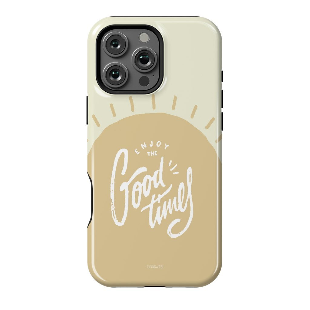 Enjoy the Good Times Quote for iPhone 11 to 17 Pro Max Compatible Phone ...