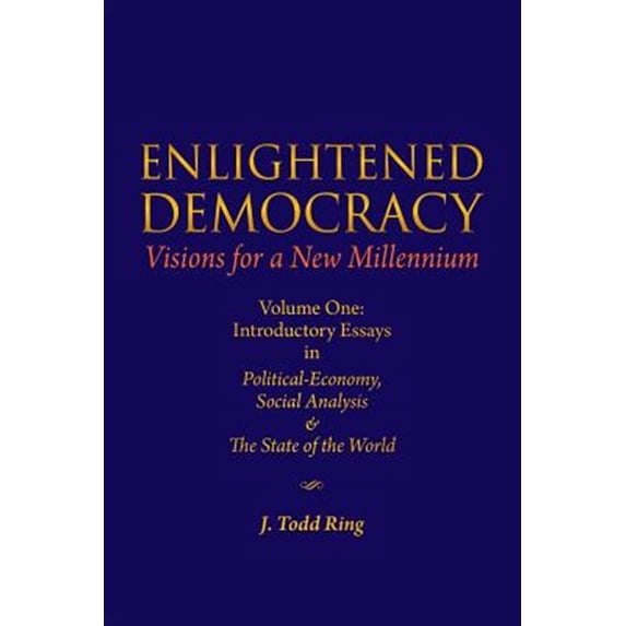 Enlightened Democracy: Visions for a New Millennium: Enlightened ...