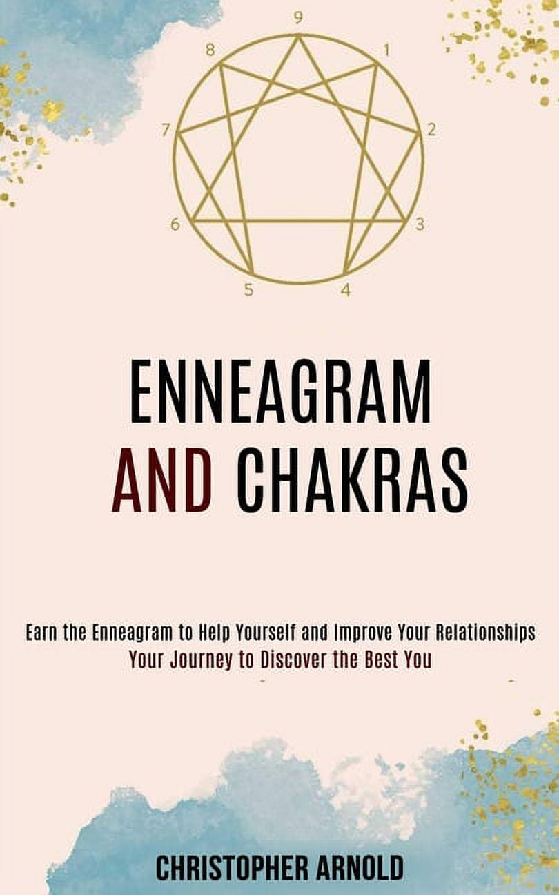 Enneagram and Chakras: Your Journey to Discover the Best You (Earn the Enneagram to Help ...