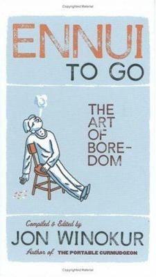 Pre-Owned Ennui to Go: The Art of Boredom (Hardcover) 157061444X ...