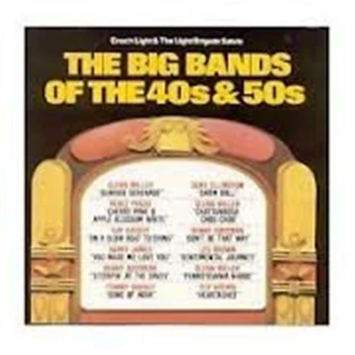 Enoch Light & The Light Brigade Salute The Big Bands of the 40s and 50s ...