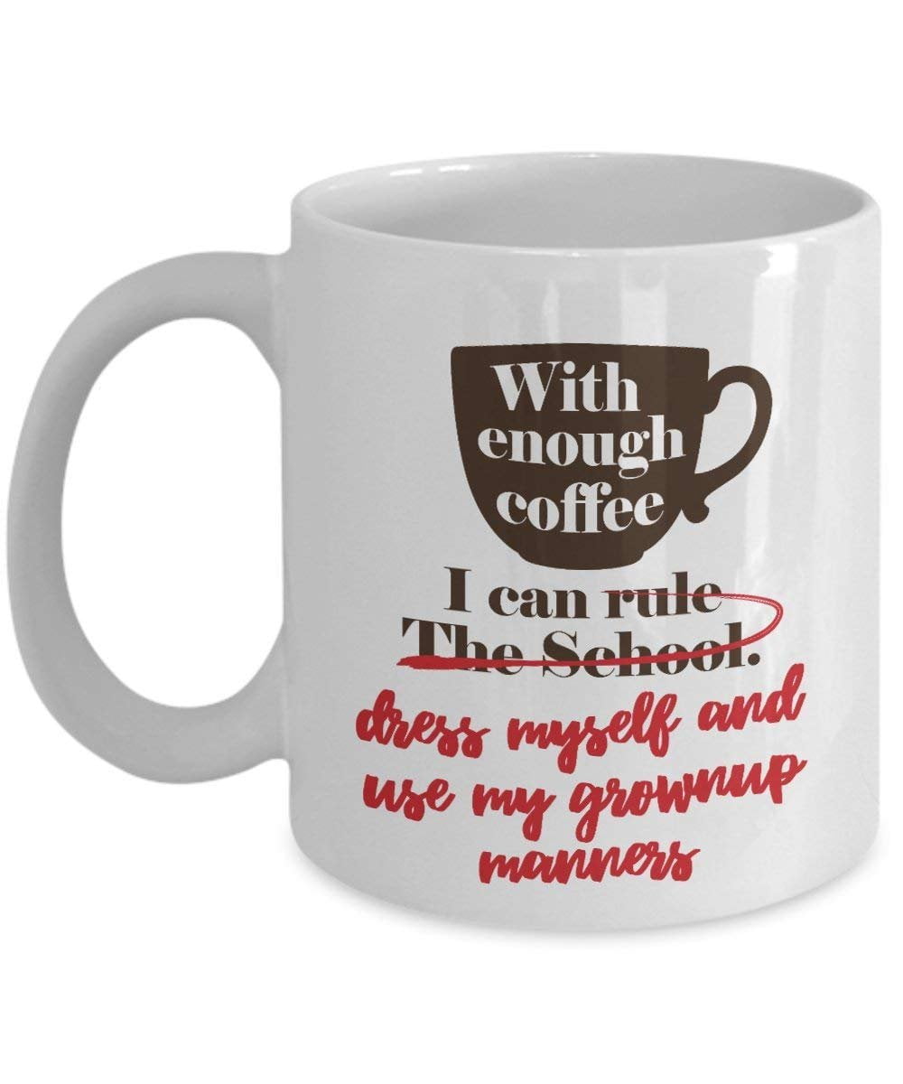With Enough Coffee I Can Rule The School Coffee & Tea Gift Mug For ...