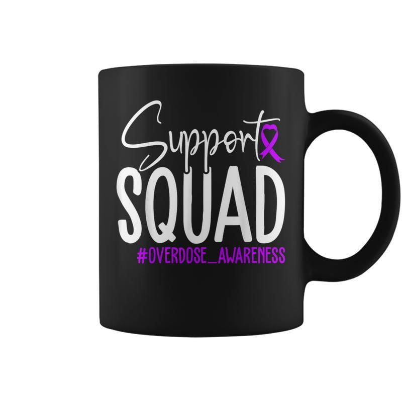 Enough End Overdose Overdose Awareness Support Squad Coffee Mugs ...