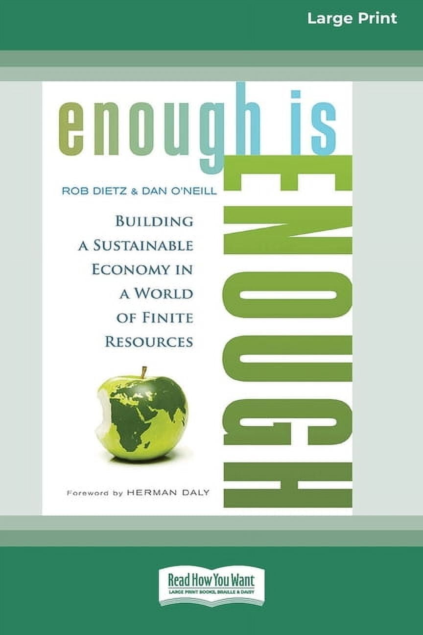 Enough is Enough: Building a Sustainable Economy in a World of Finite ...
