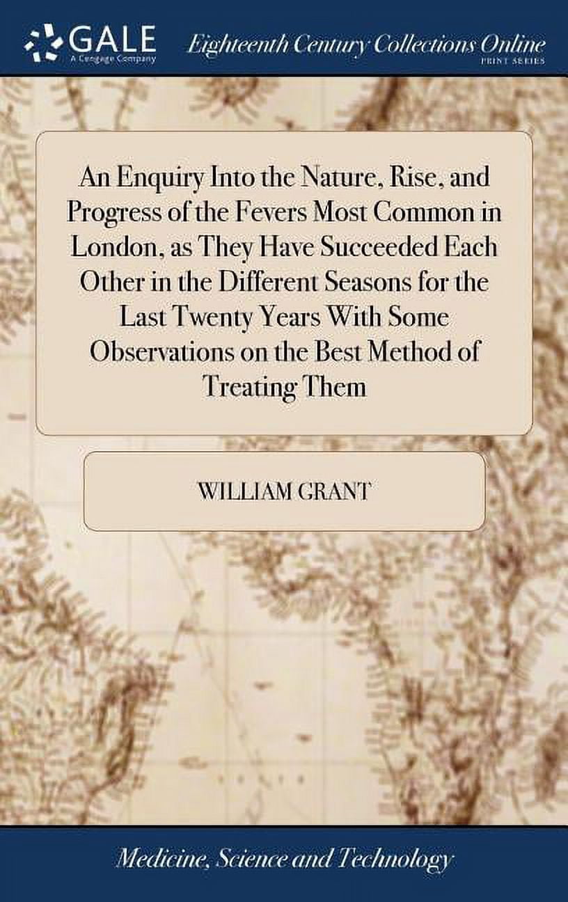 An Enquiry Into the Nature, Rise, and Progress of the Fevers Most ...