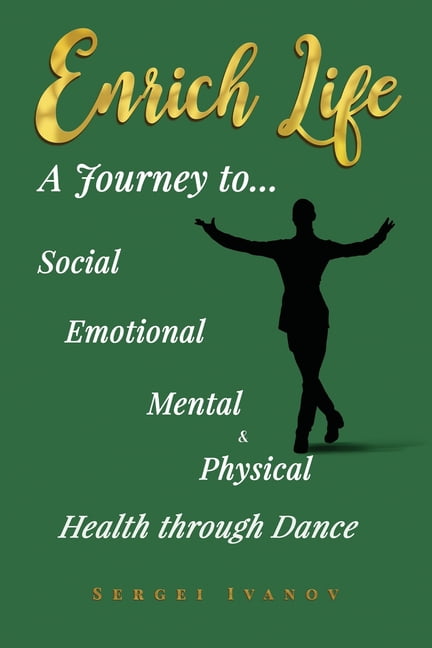 Enrich Life: A Journey to Social, Emotional, Mental, and Physical ...