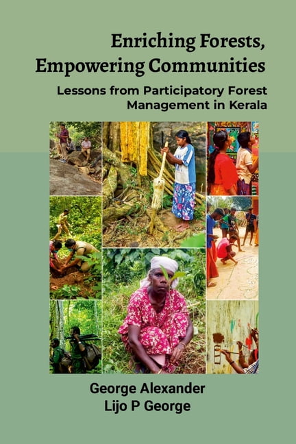 Enriching Forests, Empowering Communities: Lessons from Participatory ...