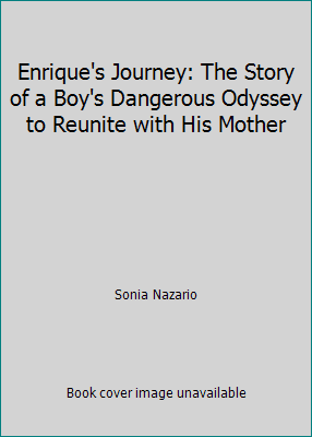 Pre-Owned Enrique's Journey: The Story of a Boy's Dangerous Odyssey to ...