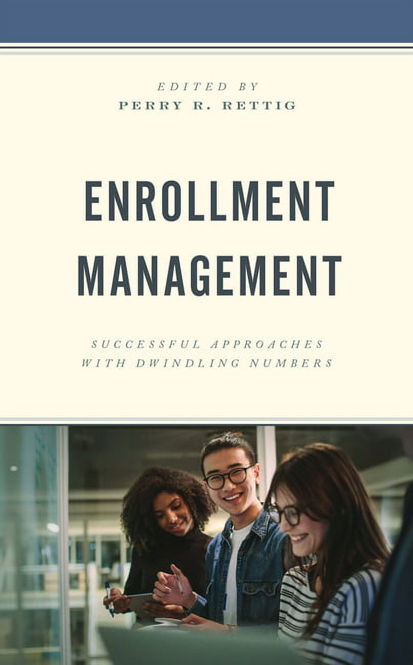 Enrollment Management: Successful Approaches with Dwindling Numbers ...
