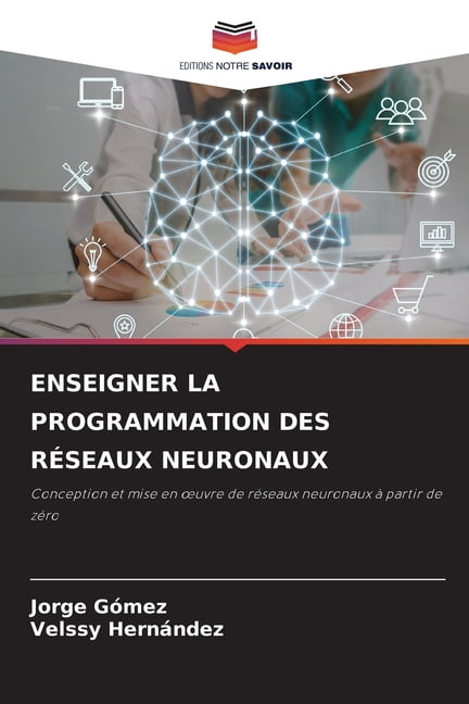 Enseigner La Programmation Des RÃ©seaux Neuronaux, (Paperback ...