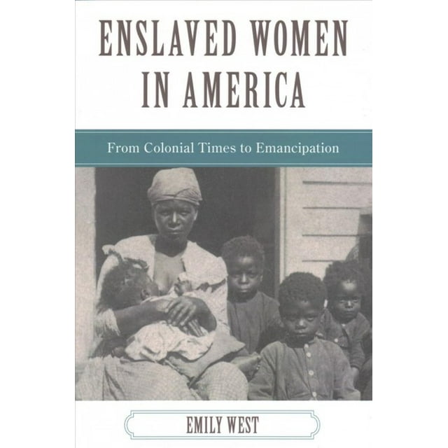 Pre-Owned Enslaved Women in America : From Colonial Times to ...