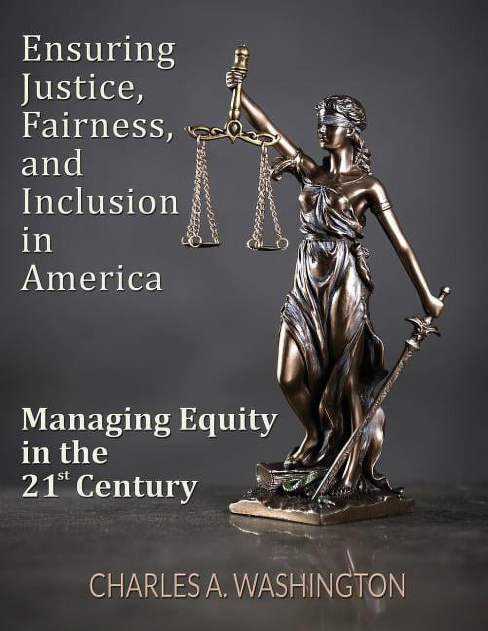 Ensuring Justice, Fairness, and Inclusion in America: Managing Equity ...